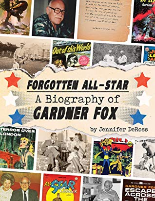 Forgotten All-Star Shines Brightly: Gardner Fox’s Biography Reviewed ...
